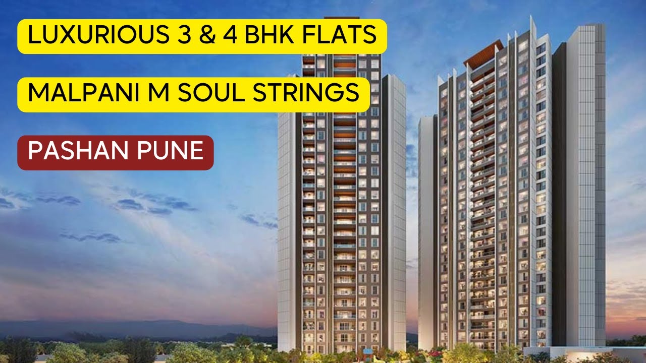 Malpani M Soul Strings in Pashan Pune Luxurious 3 & 4 BHK Flats. - YouTube