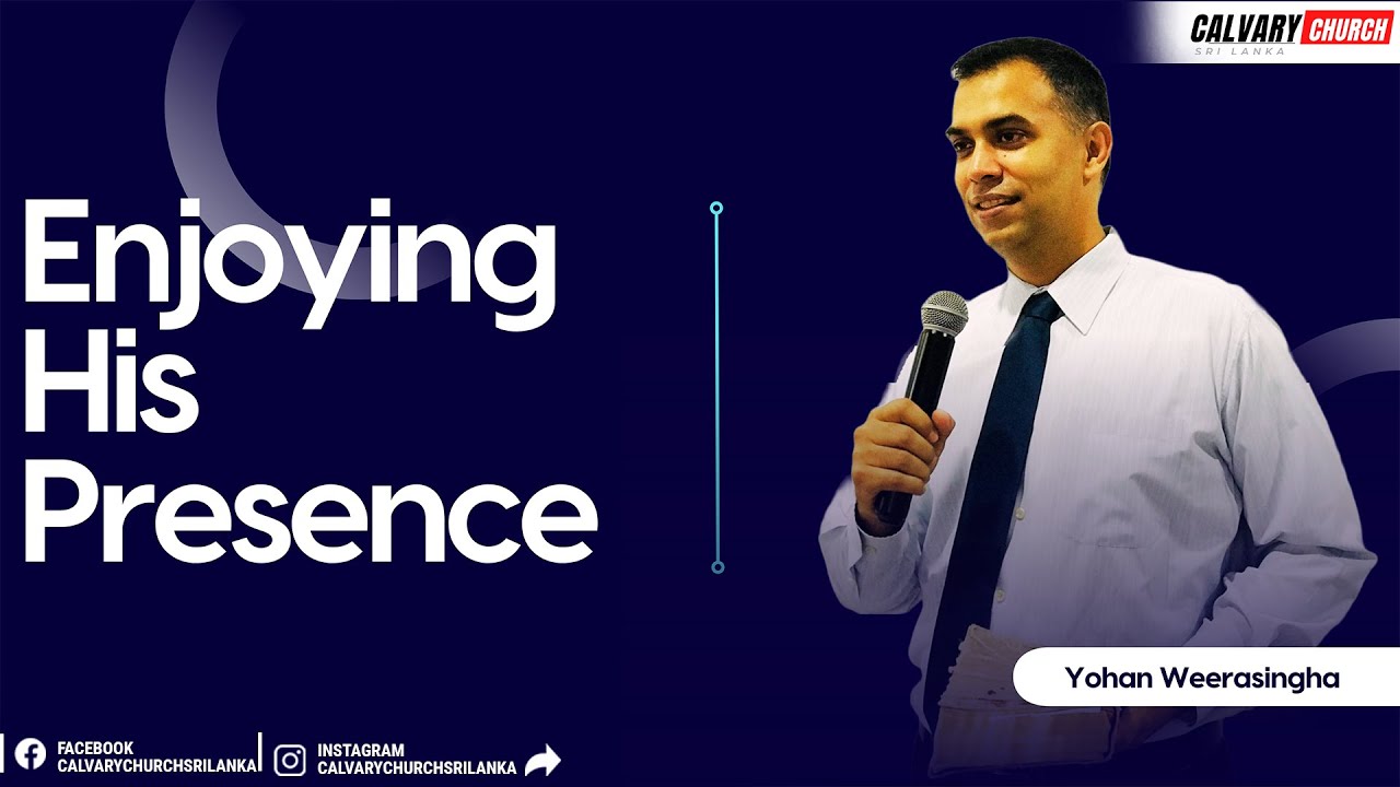Enjoying His Presence - Yohan Weerasingha - November 12th, 2023 - YouTube