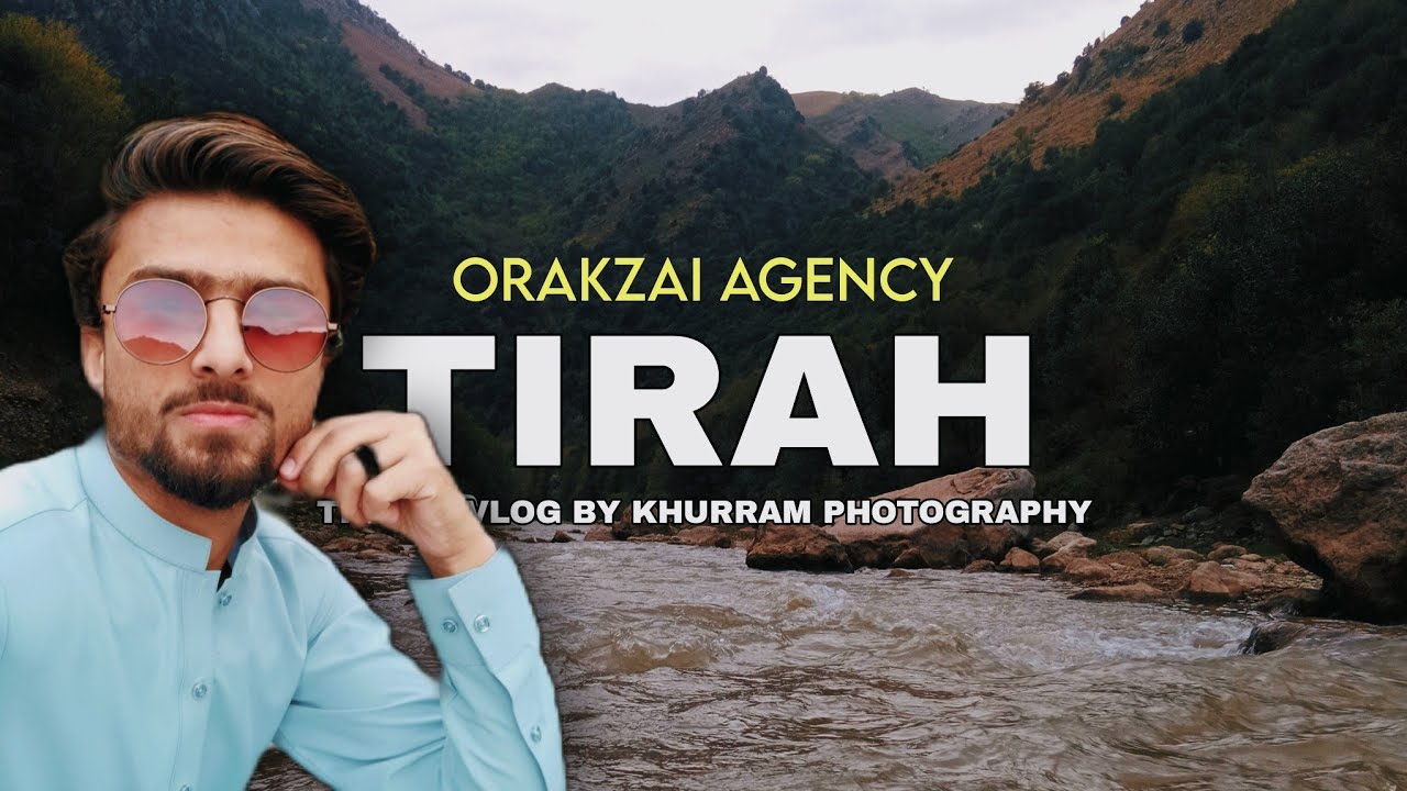 Orakzai Agency Tirah | Travel Vlog by Khurram Photography - YouTube