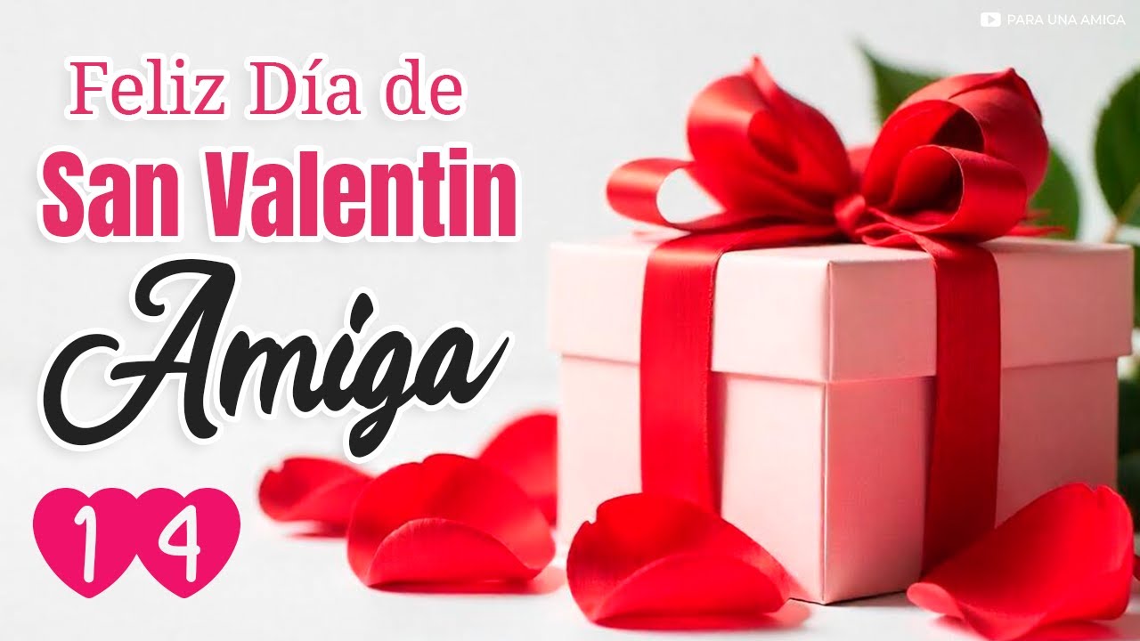 🌷 Feliz Día de San Valentín, Amiga Especial 💌 Un Mensaje Hermoso para ...