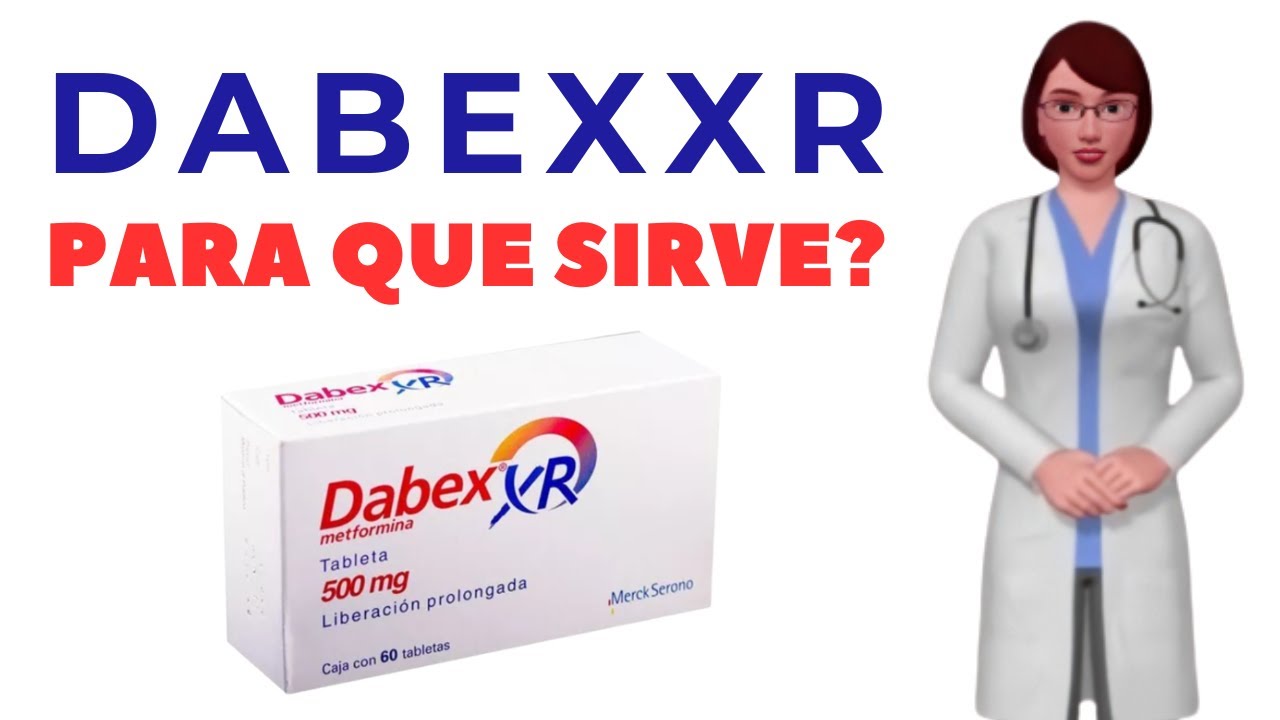 DABEX XR que es dabex xr y para que sirve, cuando y como tomar dabex xr ...
