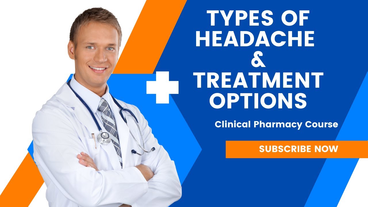 Types of Headache And Treatment Guidelines | Clinical Pharmacy Course ...