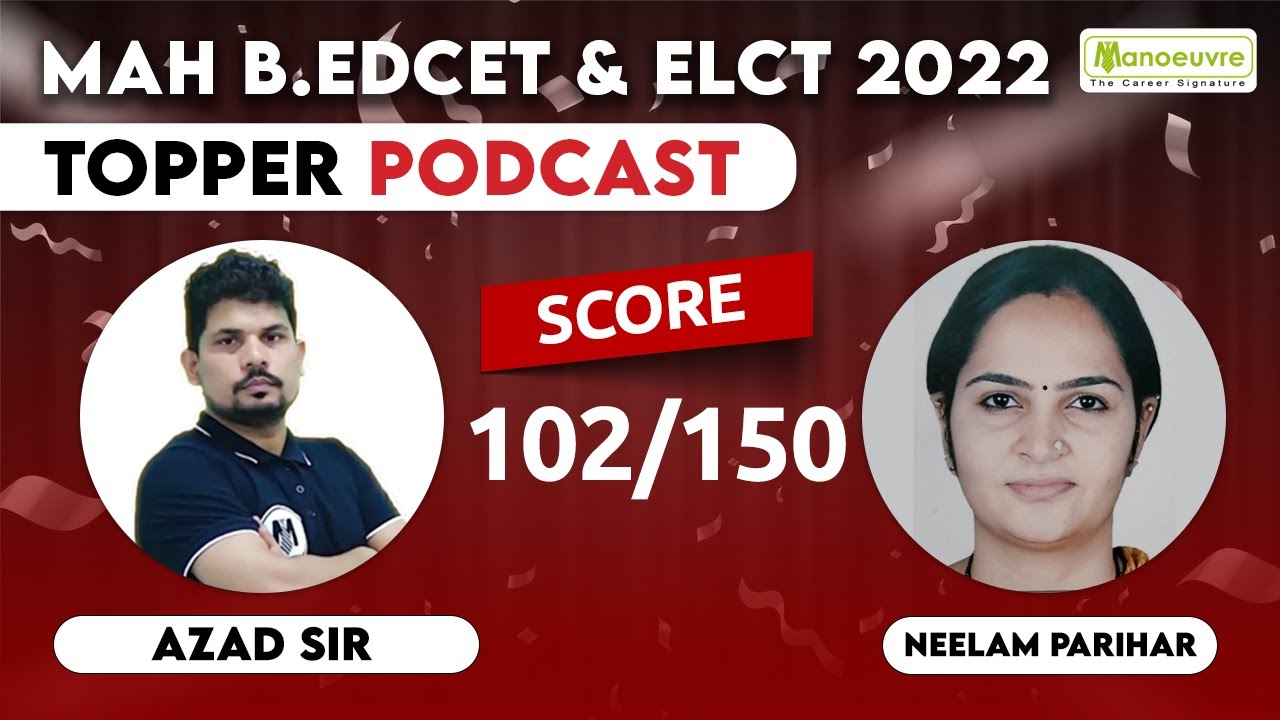 MAH B.ED CET & ELCT 2022 - Topper Podcast | Neelam Parihar - Score 102/ ...