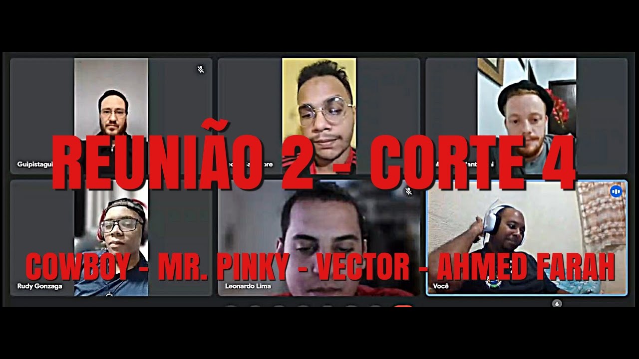 REUNIÃO 2 - CORTE 4 / COWBOY - VECTOR - MR.PINKY E AHMED FARAH - YouTube