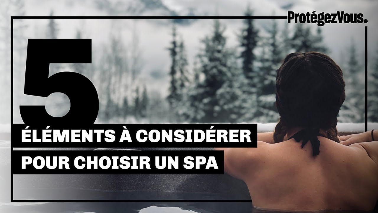 5 conseils pour choisir un spa - YouTube
