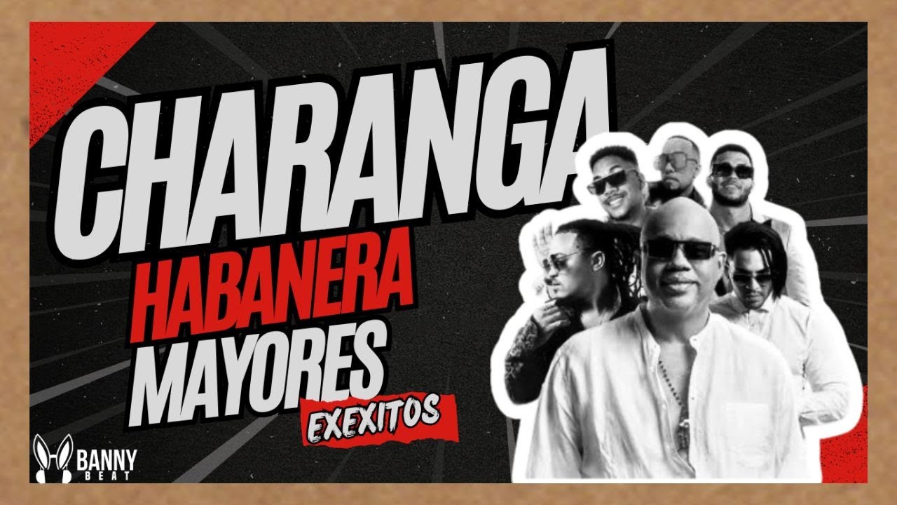 MIX CHARANGA HABANERA - MAYORES EXITOS I BANNY BEAT - YouTube
