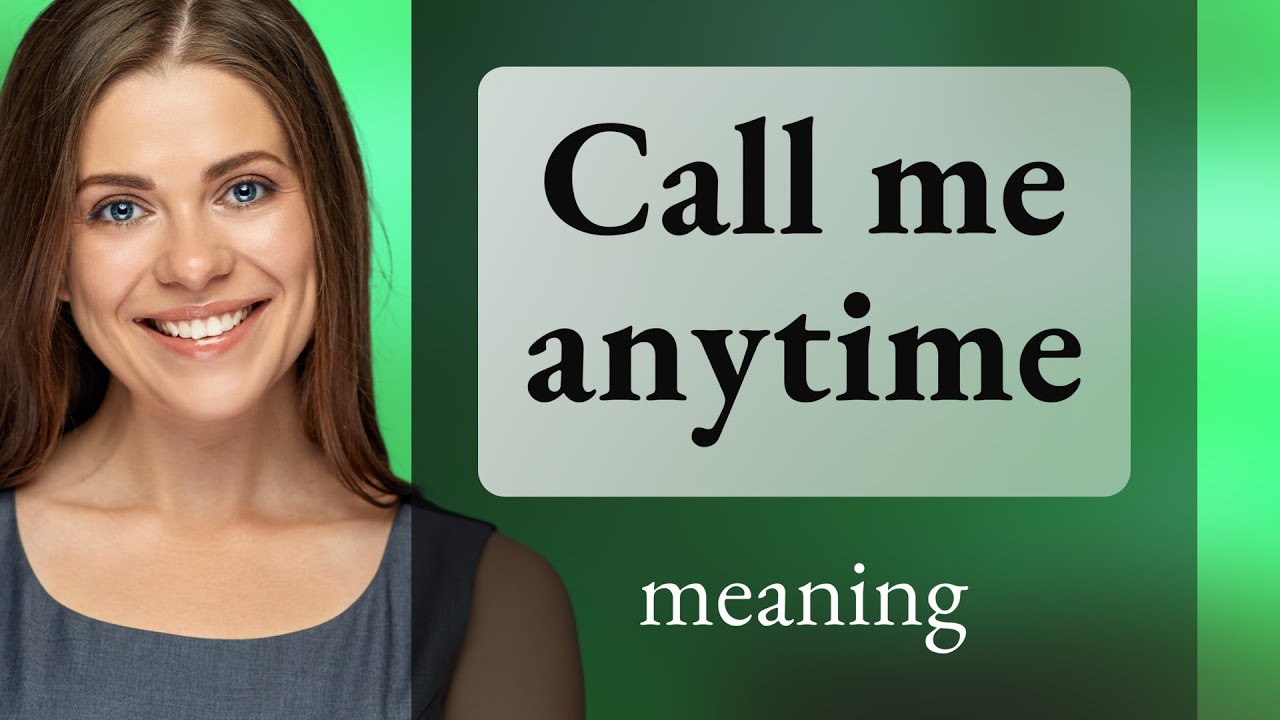 Understanding "Call Me Anytime" - An English Phrase Explained - YouTube