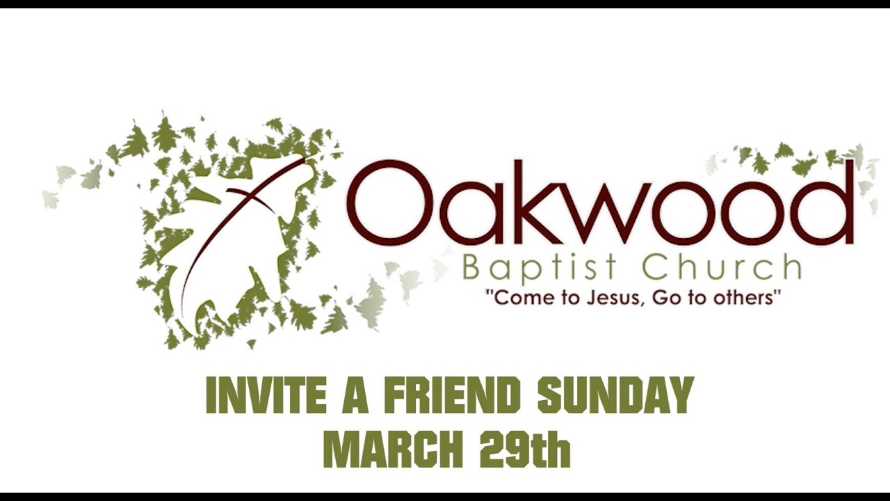 Oakwood Baptist Church - Invite a Friend Sunday - YouTube
