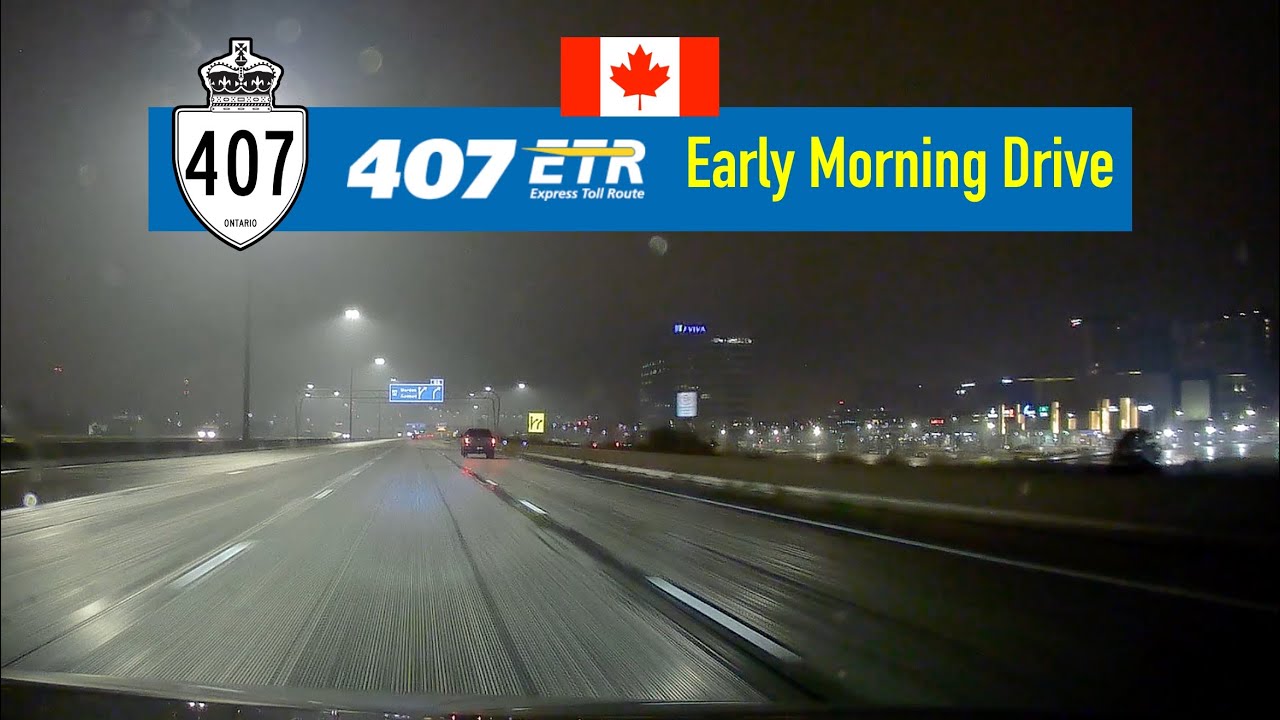 Toronto Toll Highway 407: Early Morning Drive to Toronto Pearson ...