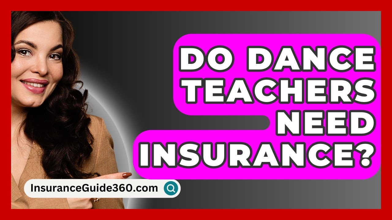 Do Dance Teachers Need Insurance? - InsuranceGuide360.com - YouTube