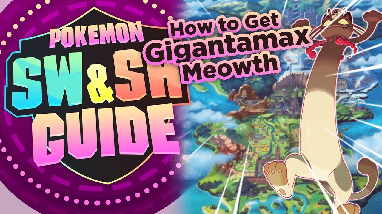 Where and How To Get Gigantamax Meowth in Pokemon Sword and Shield ...