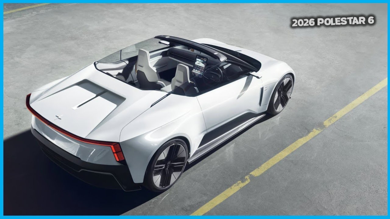 2026 Polestar 6 – The Electric Roadster That Changes Everything! - YouTube