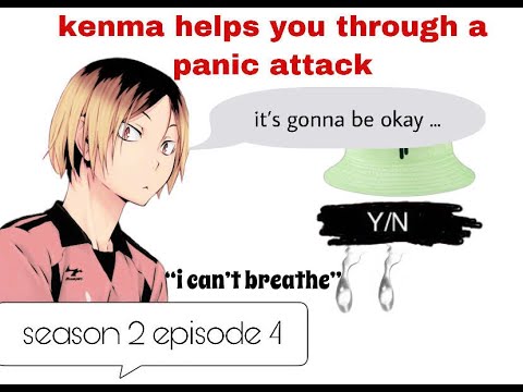 Kenma Helps You With a Panic Attack | S2EP4 | Kenma & Y/N | Haikyuu ...