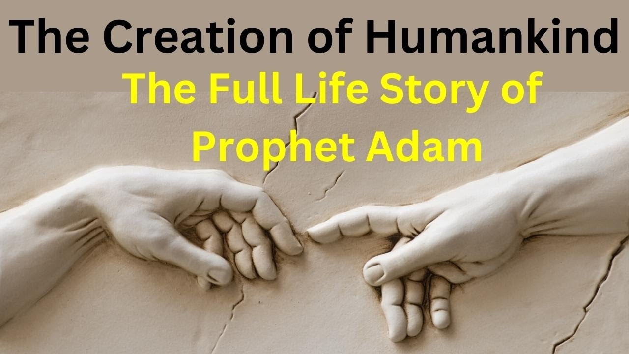 The Full Life Story Of Prophet Adam (AS) - YouTube