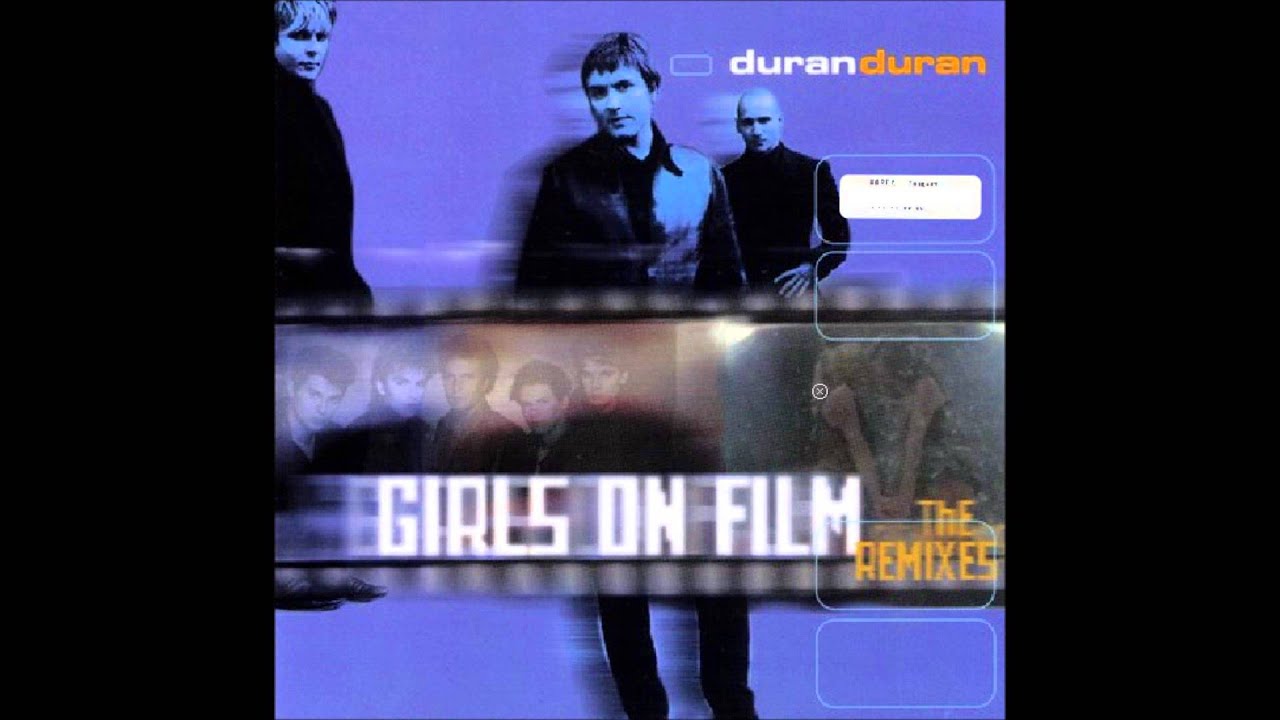 DURAN DURAN girls on film (remix) - YouTube