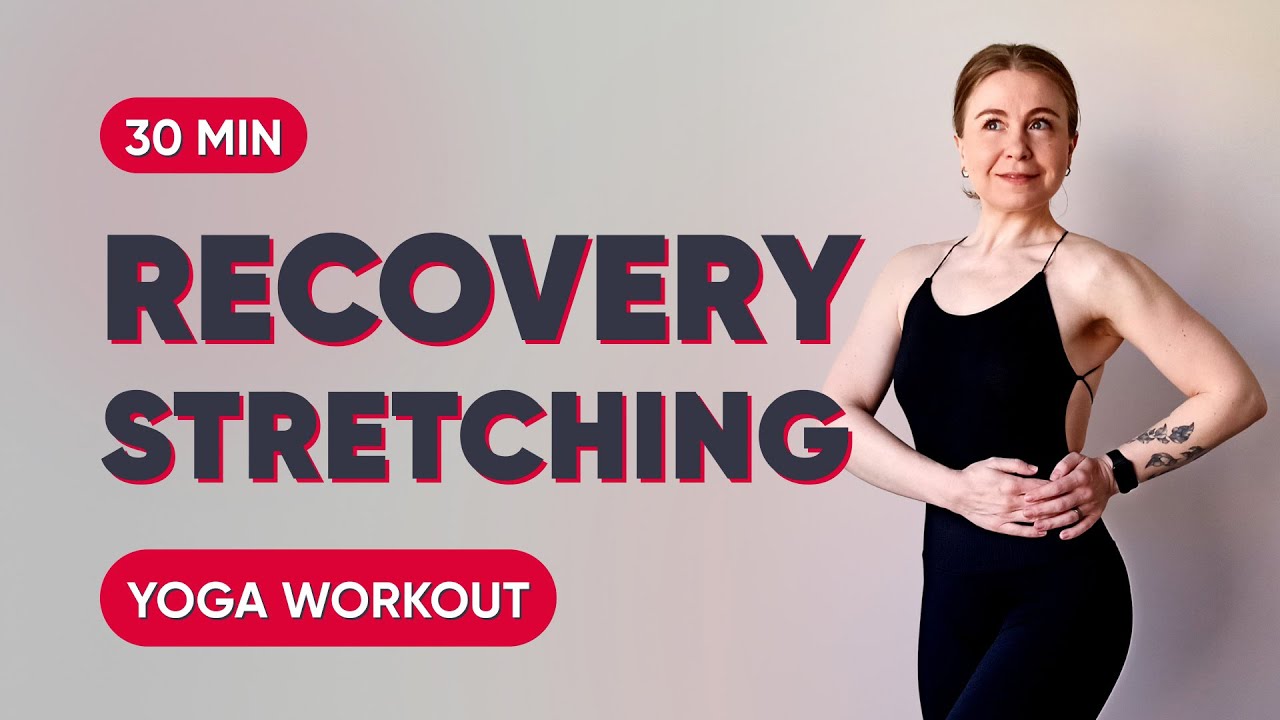30 min RECOVERY STRETCHING & YOGA WORKOUT - Mobility & Relief, No ...
