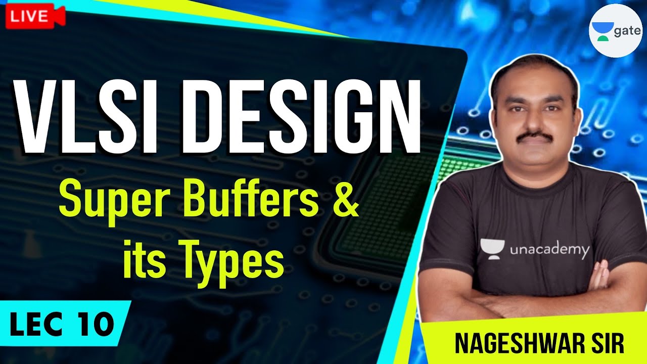 Super Buffers and its Types | L - 10 | VLSI Design | GATE/ESE 2021 ...