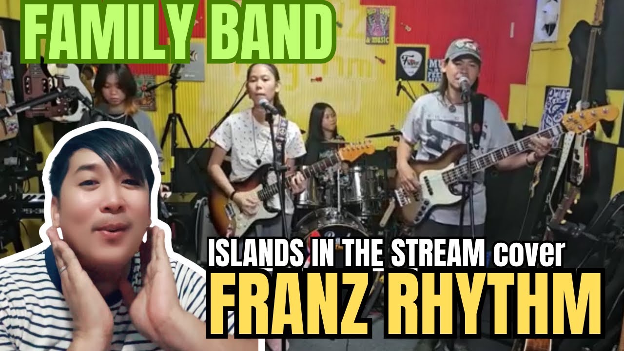 REACTION VIDEO | FRANZ RHYTHM |FAMILY BAND| ISLANDS IN THE STREAM ...