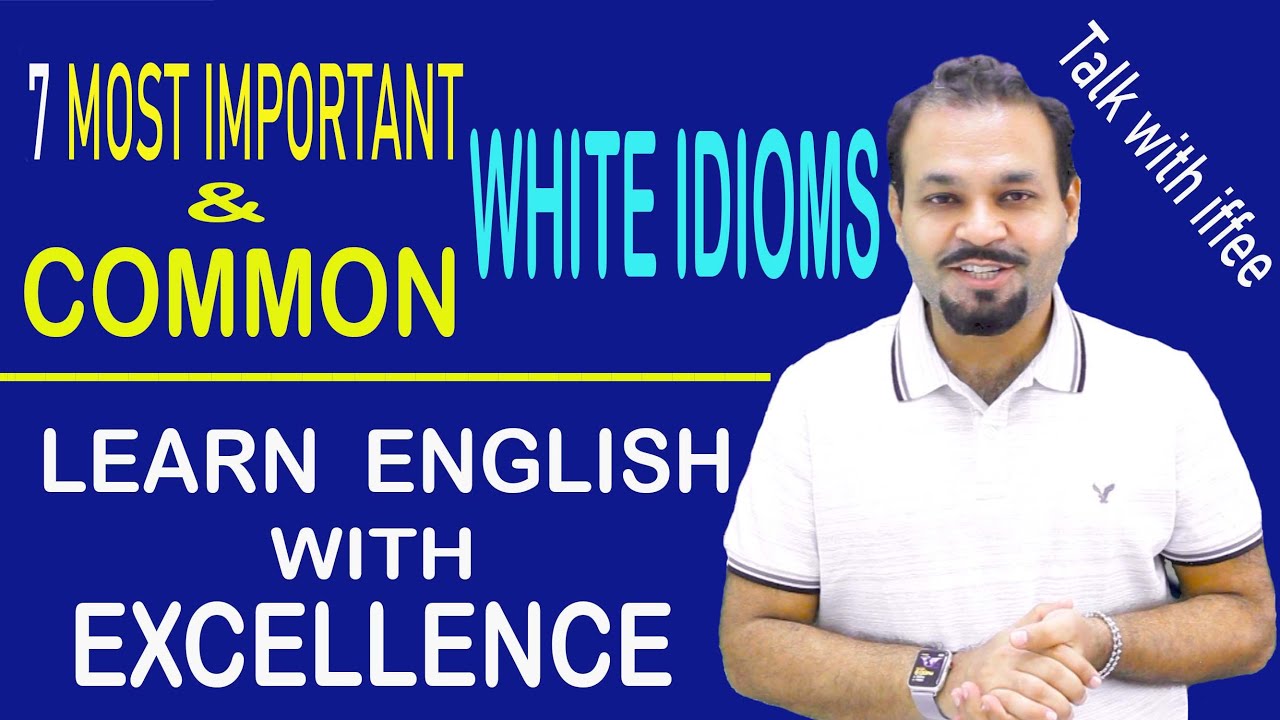 7 Most common & important white idioms (Learn English with Excellence ...