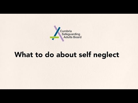 What to do about self neglect - YouTube
