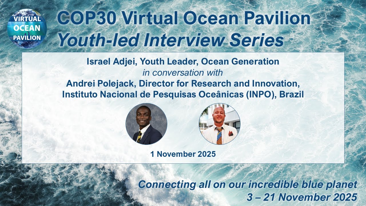 COP30 Virtual Ocean Pavilion Interview: Israel Adjei in conversation ...