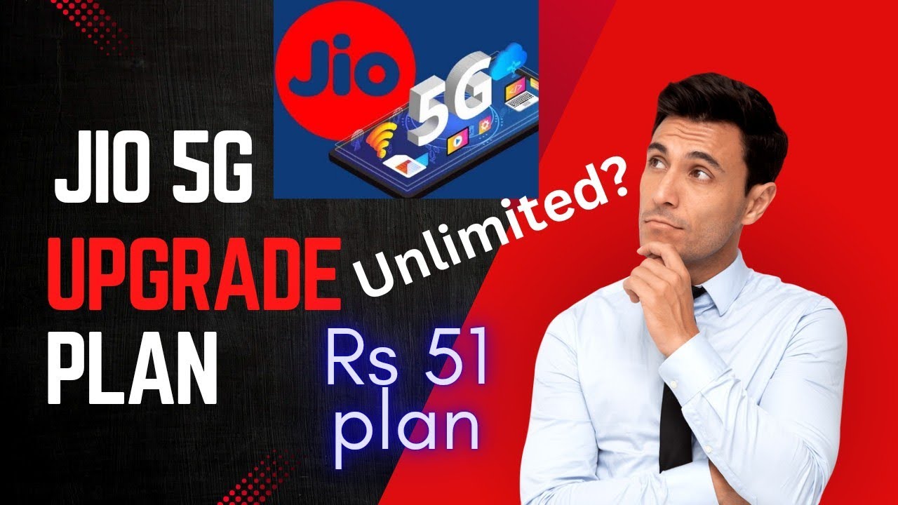 Does Jio provide an unlimited 5g upgrade plan in rs 51? 5g upgrade plan reality!! - YouTube