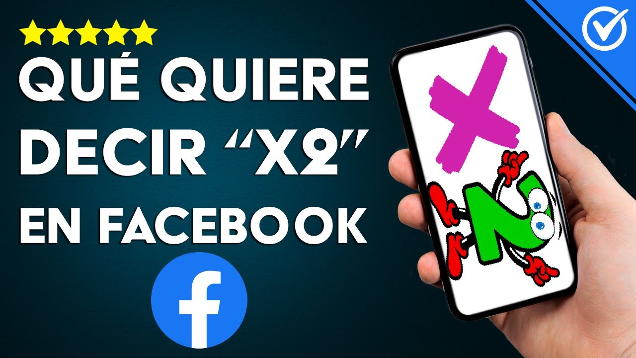 ¿Cuál es el Significado de 'X2' en los Comentarios de Facebook y Chats ...