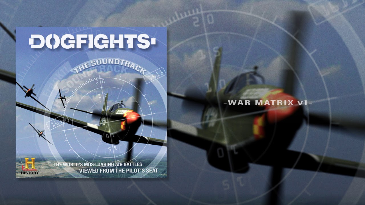 Dogfights 23 - War Matrix v1 - Soundtrack - YouTube