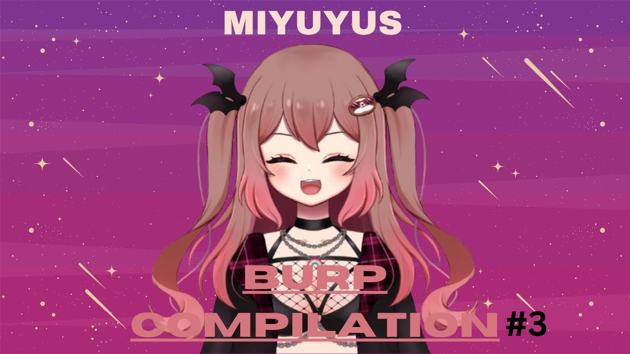 miyuyus vtuber Burp comp pt3 - YouTube
