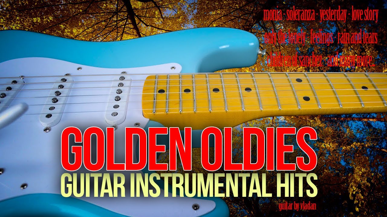 Golden Oldies Guitar Instrumental Hits - guitar by vladan - YouTube