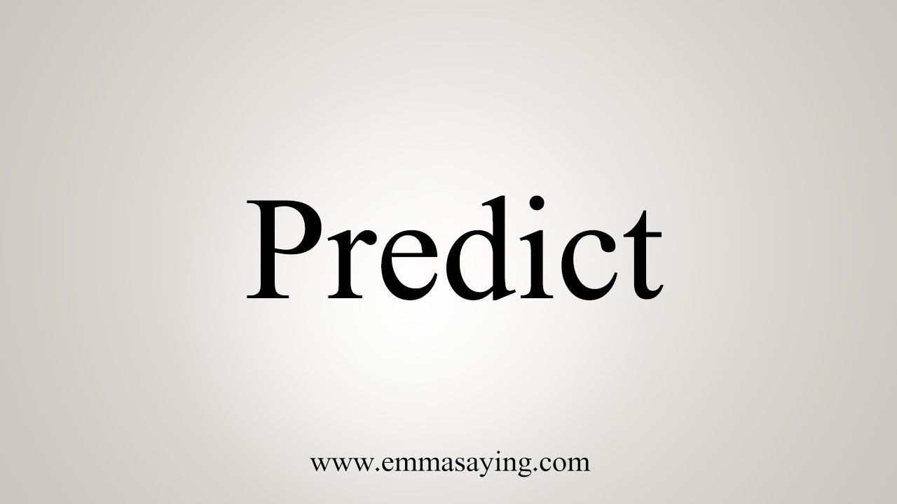 How To Say Predict - YouTube