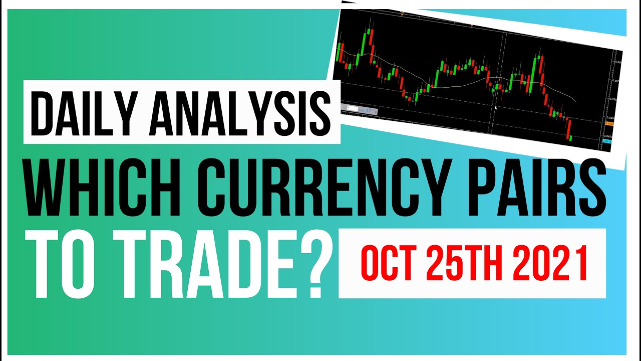 FOREX DAILY ANALYSIS - Which currency pairs to trade, major news, and ...