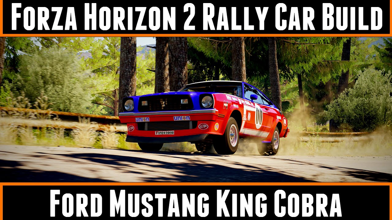 Forza Horizon 2 Rally Car Build Ford Mustang King Cobra - YouTube