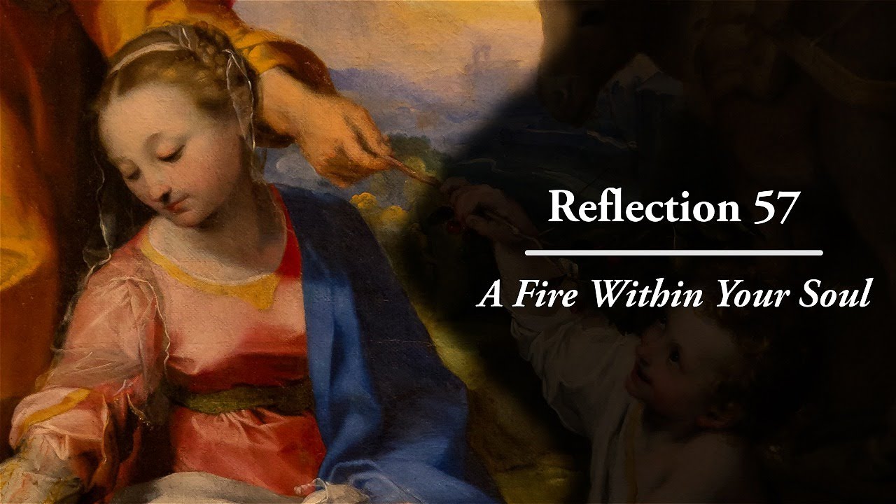 Reflection 57: A Fire Within Your Soul - YouTube
