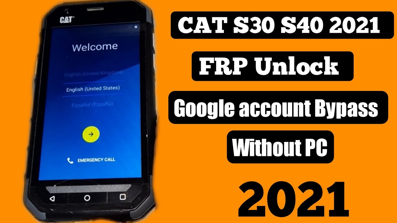 FRP Bypass CAT S30 S40 2021/ Google Account Bypass Without PC - YouTube
