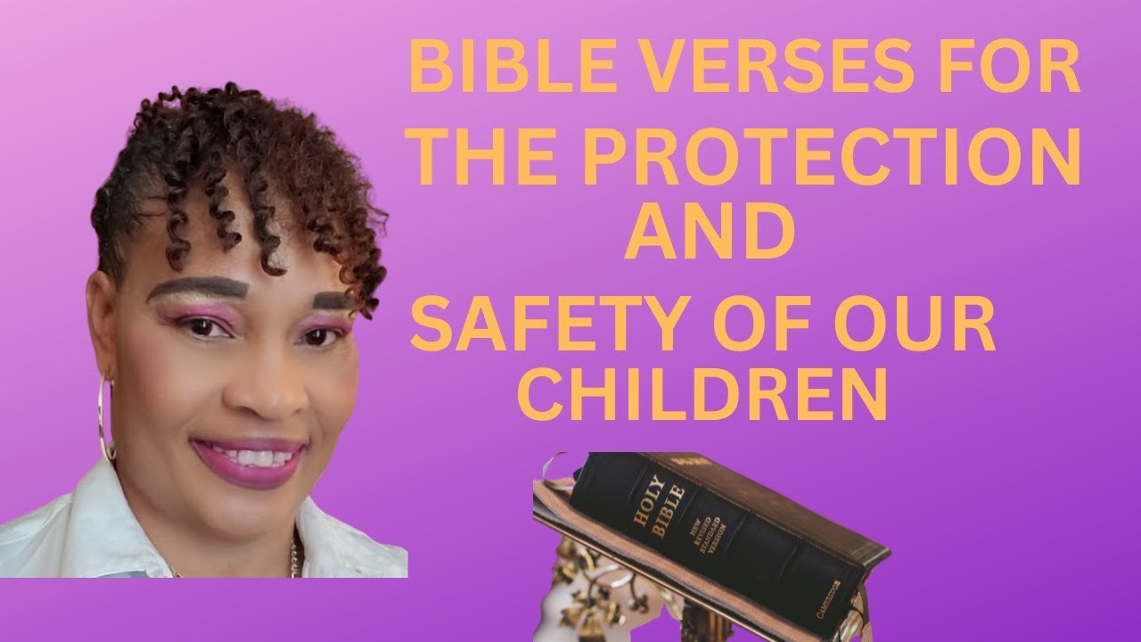Bible Verses for the Protection and Safety of our Children - YouTube