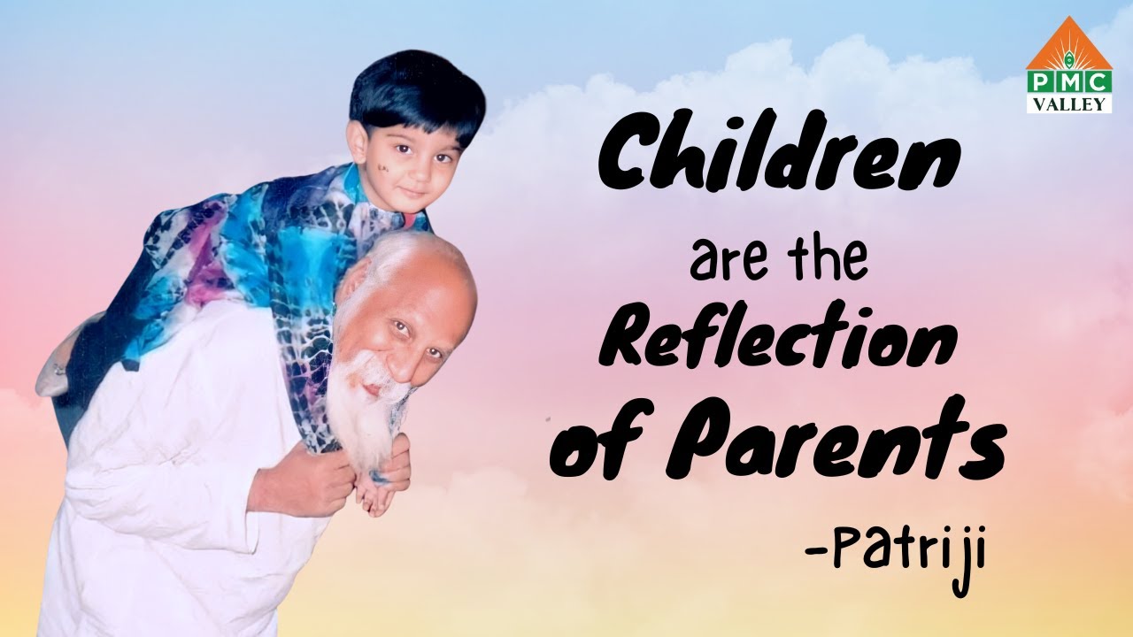 Children are the Reflection of Parents | Patriji | Pearls of wisdom ...
