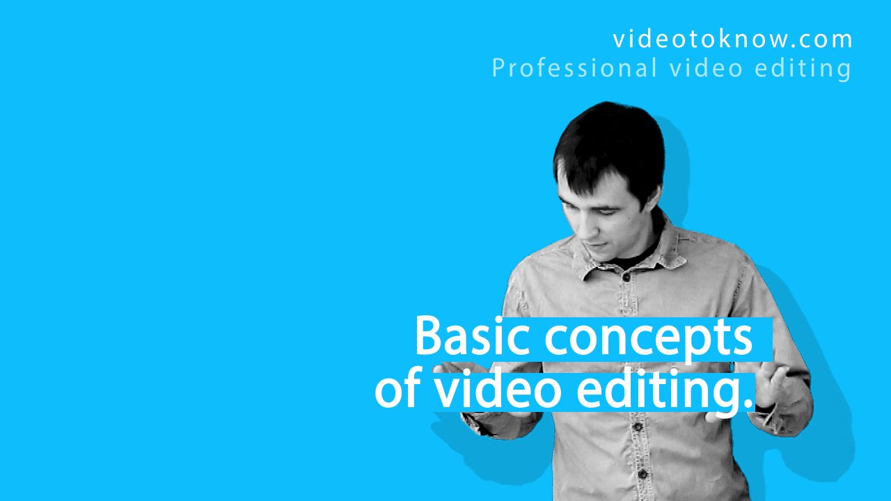 1.1.4. Shot - "Basic concepts of video editing" (www.videotoknow.com ...