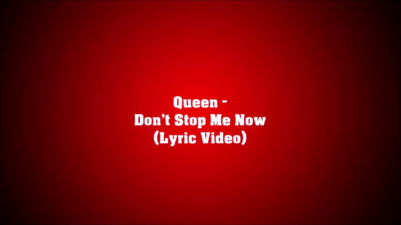 Queen - Don't Stop Me Now (Lyric Video) - YouTube