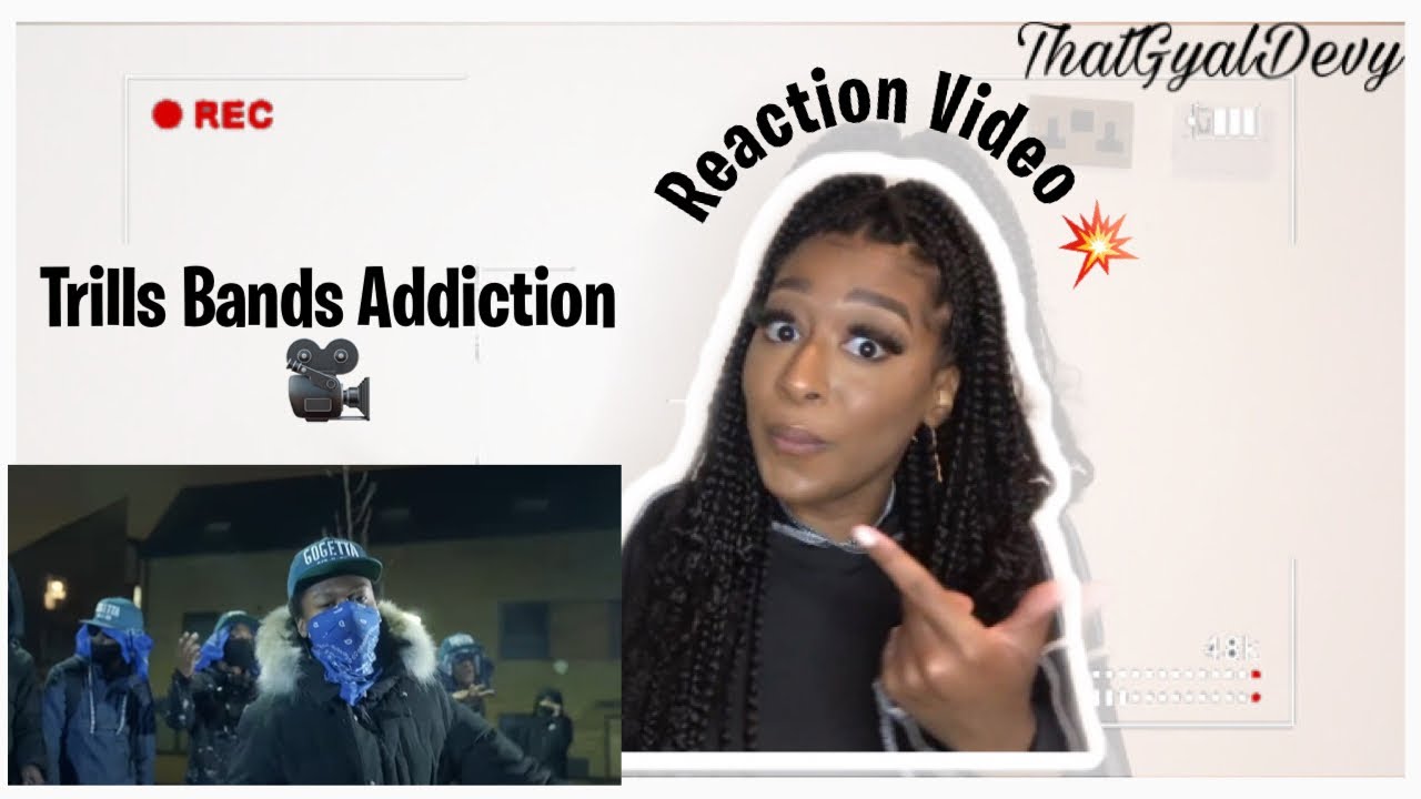 Trills Bands Addiction (REACTION VIDEO💥) | Drill It Is🙃 | ThatGyalDevy ...