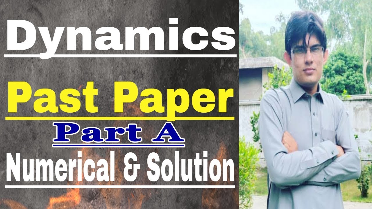Dynamics Past Paper Numerical And Solution || Part A || Physics ...