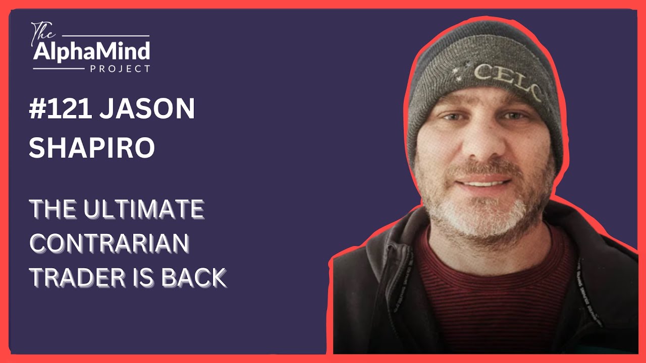 #121 Jason Shapiro: The Ultimate Contrarian Trader is Back - YouTube