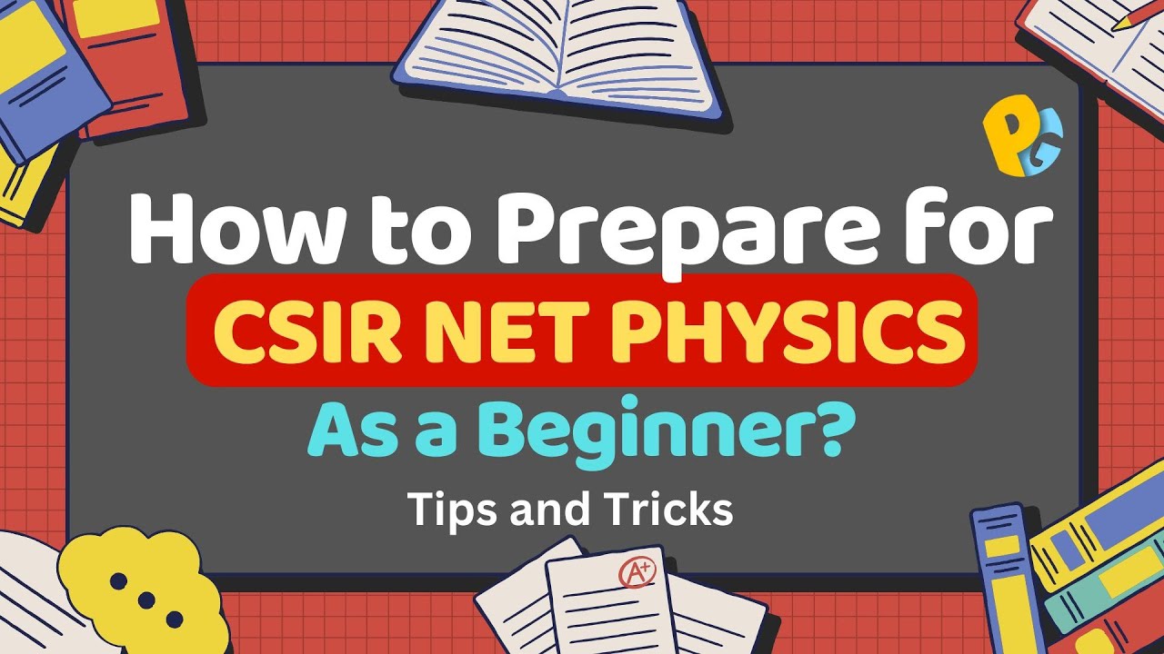 CSIR NET Exam Preparation Tips in Physical Science for Beginners | CSIR ...