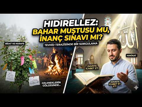 HIDIRELLEZ HAKKINDA BİLİNMEYENLER: GELENEK Mİ, BİDAT MI?