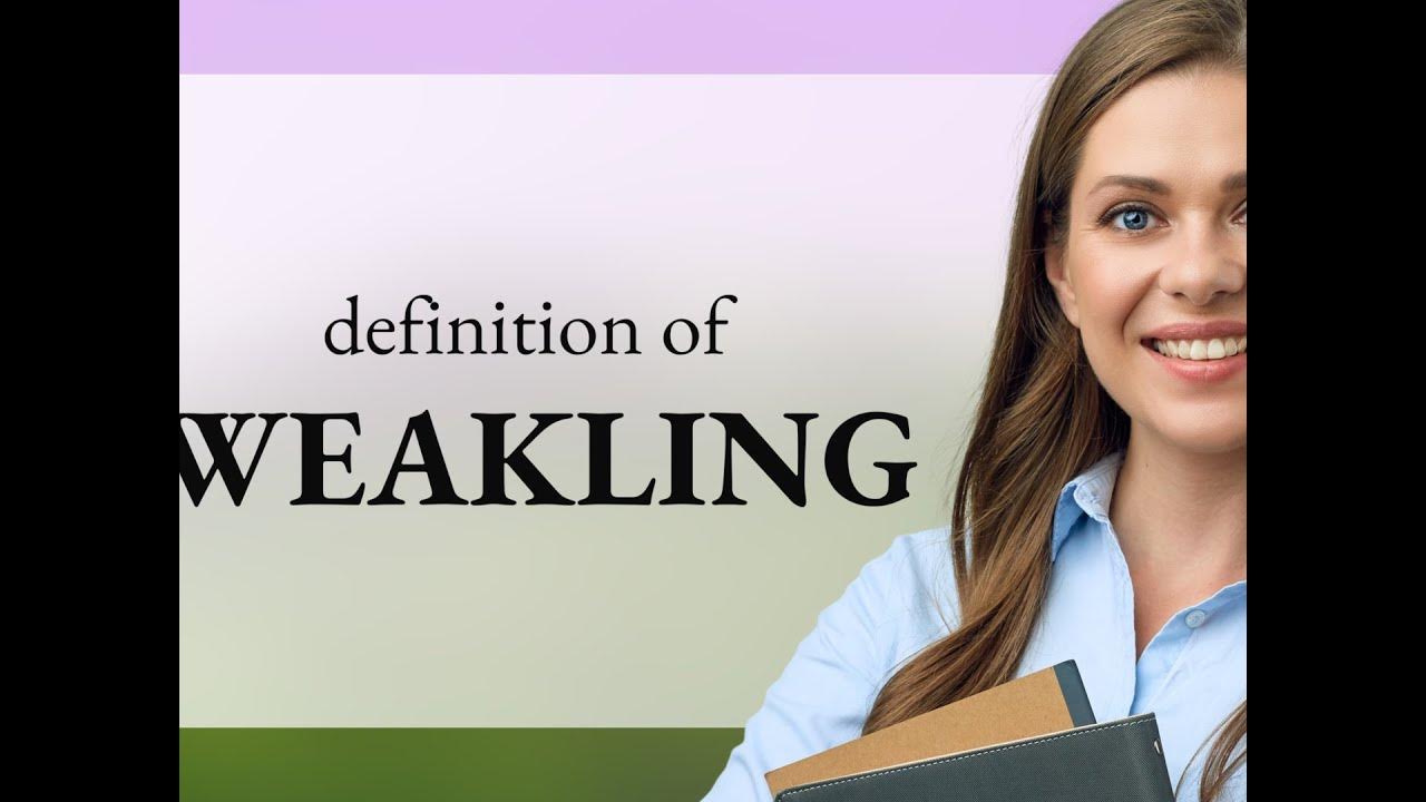 Weakling Meaning Of WEAKLING YouTube weakling-meaning-of-weakling-youtube