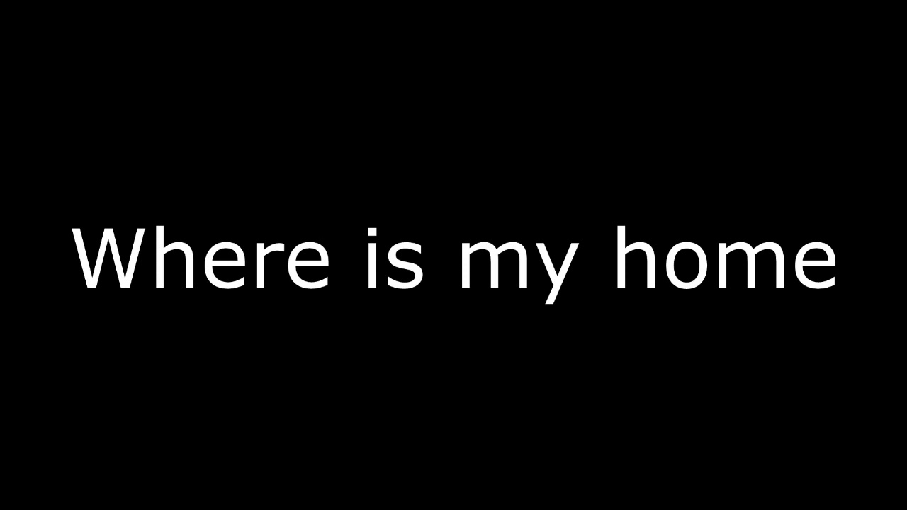 Where is my home? - YouTube