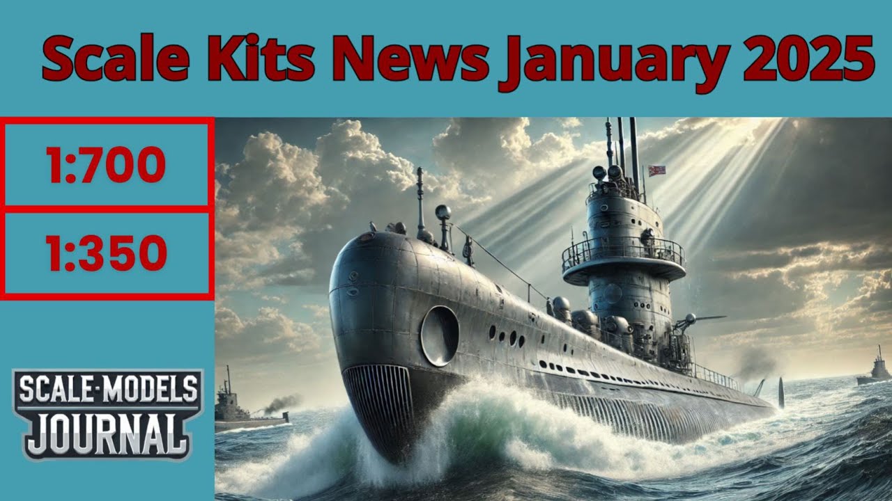 Scale Models News / Ships 1:200, 1:350, 1:700 - January 2025 - YouTube