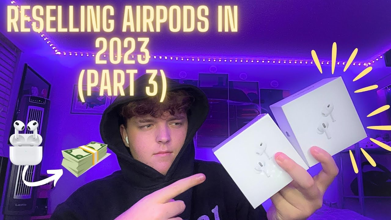 I tried reselling AirPods in 2023💰🤑(Part 3) - YouTube