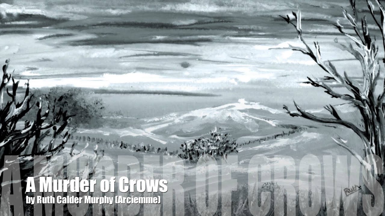 A Murder Of Crows - By Ruth Calder Murphy (Arciemme) - YouTube