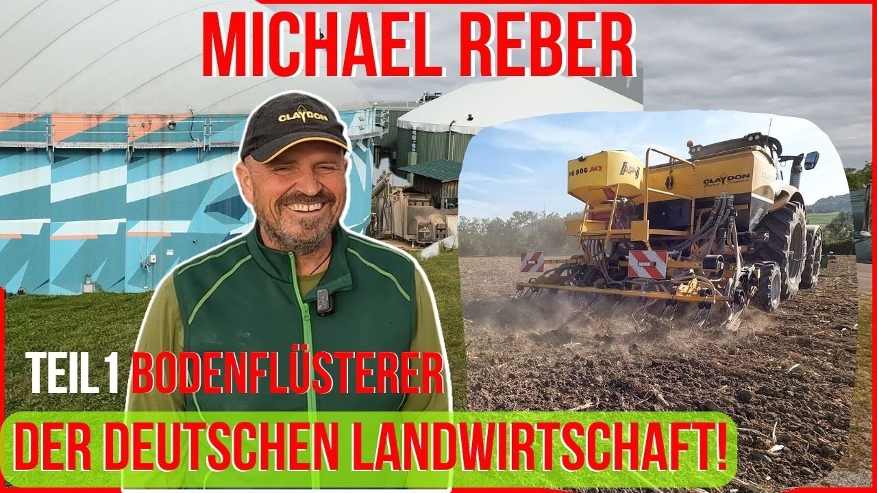 Michael Reber Bodenflüsterer der Deutschen Landwirtschaft 1 # ...
